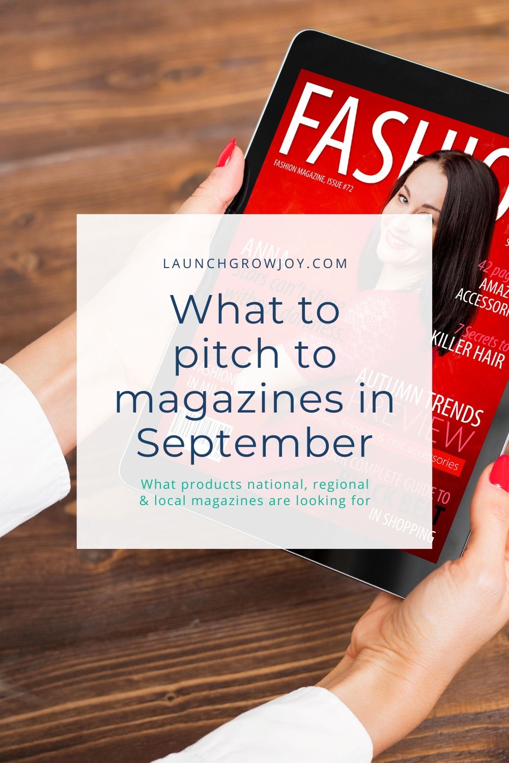 What magazine editors are looking for in September - Launch Grow Joy